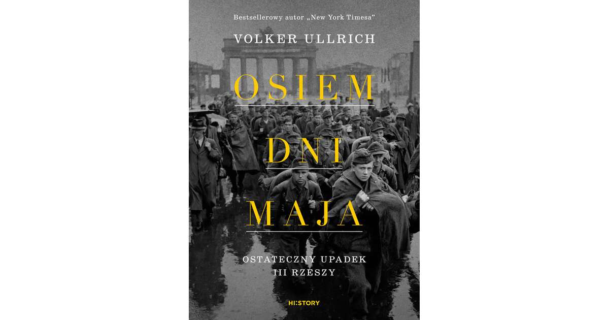 Osiem dni maja. Ostateczny upadek III Rzeszy - ZNAK B2B